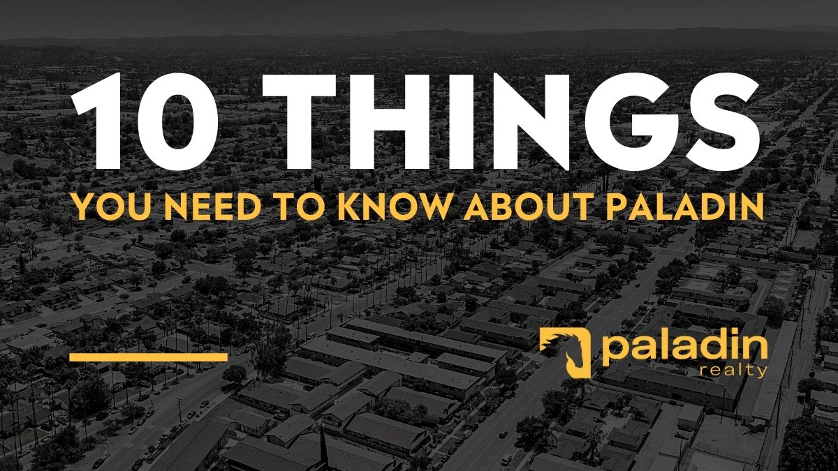 10 Things You Need to Know About Paladin Realty